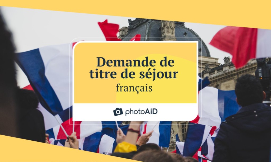 Demande de titre de séjour français