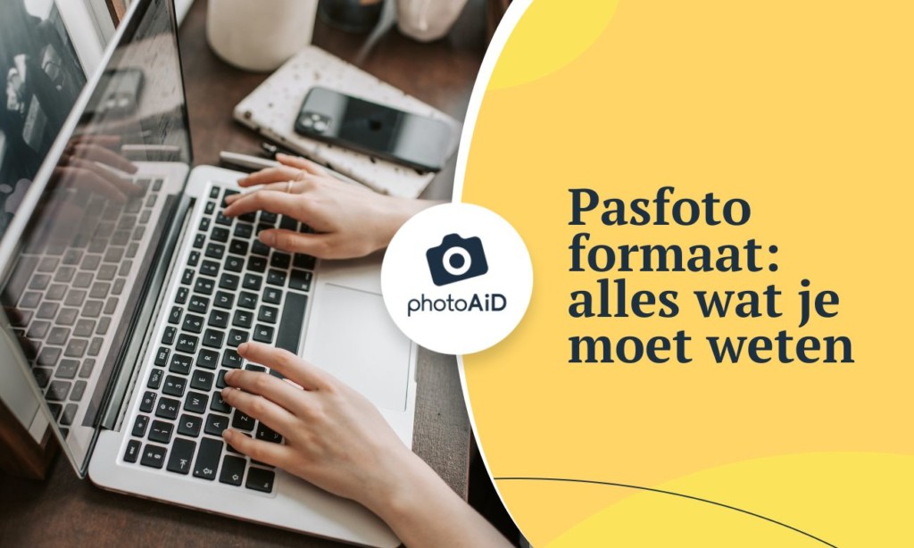 Pasfoto formaat: de juiste afmetingen voor officiële documenten
